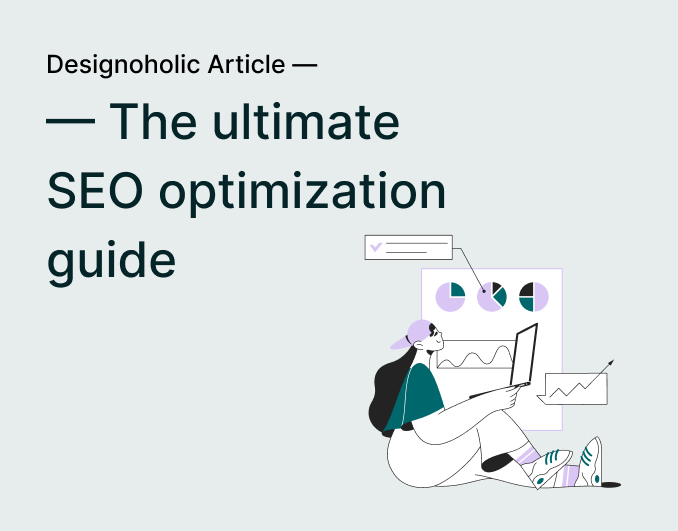 The Ultimate SEO Optimization Guide - Designoholic The Ultimate SEO Optimization Guide - Designoholic